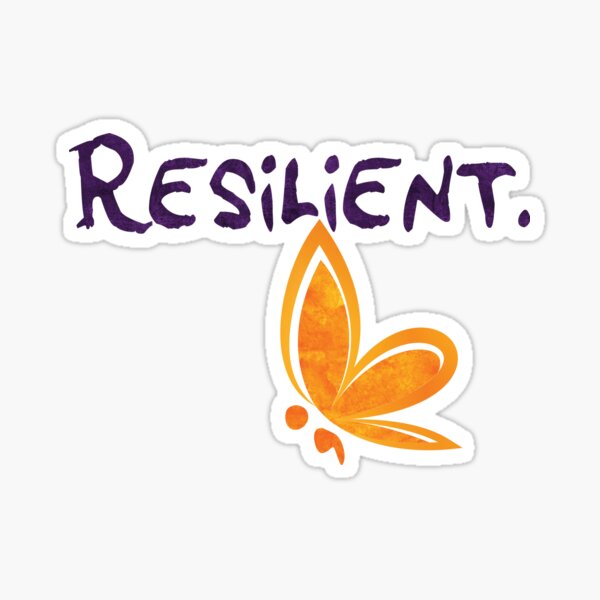 "resilient" Sticker for Sale by ReflectionofYou | Redbubble