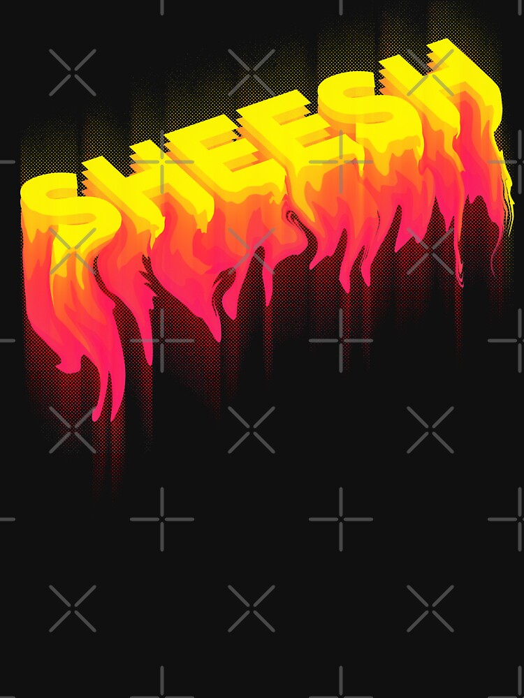 "SHEESH - drippy toxic fire text design | sheesh bussin tiktok meme" T ...