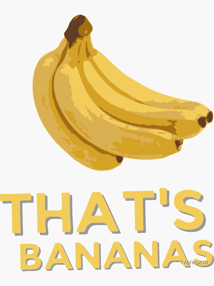 "That's Bananas" Sticker for Sale by Ivanapcm | Redbubble
