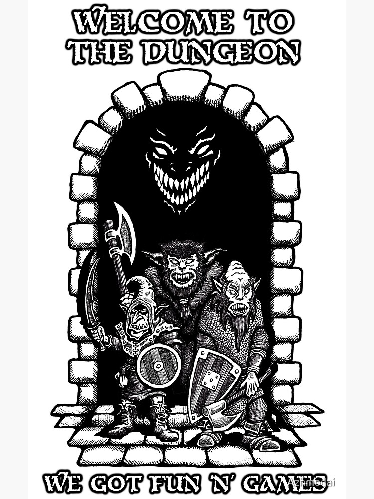"Welcome to the Dungeon" Art Print for Sale by Azhmodai | Redbubble