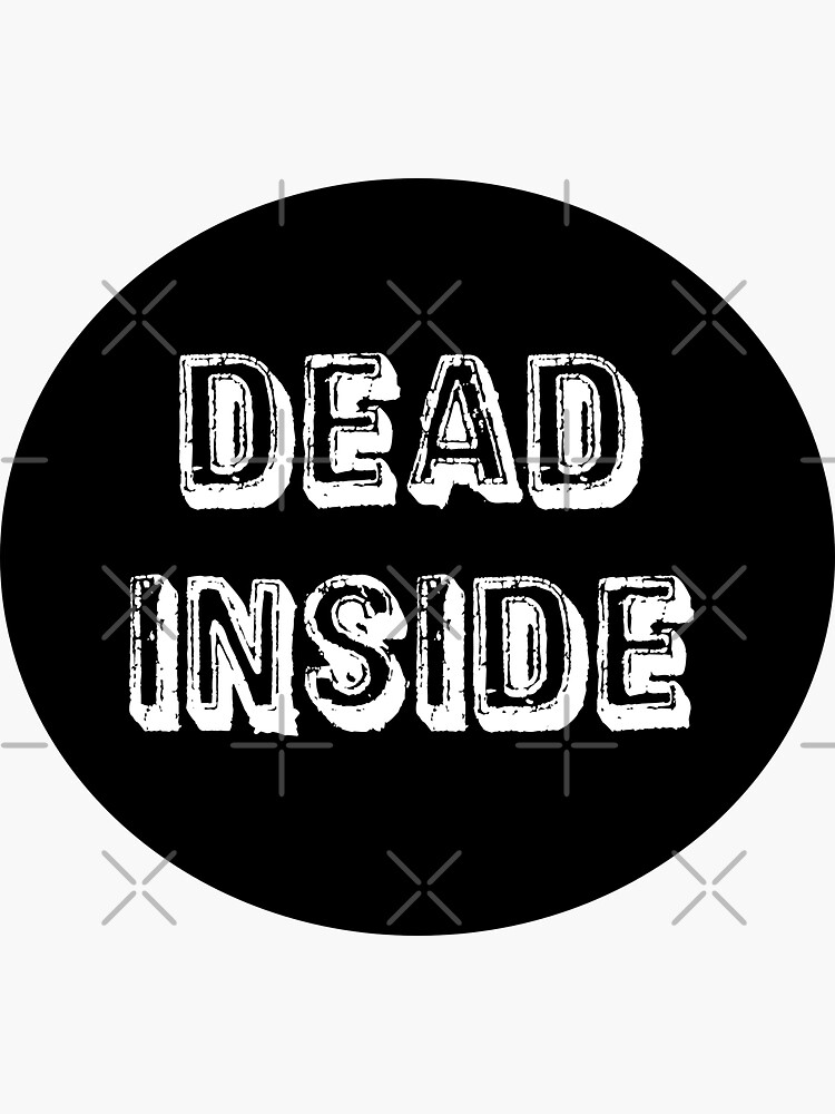 "dead inside" Sticker for Sale by SamiBartsy | Redbubble