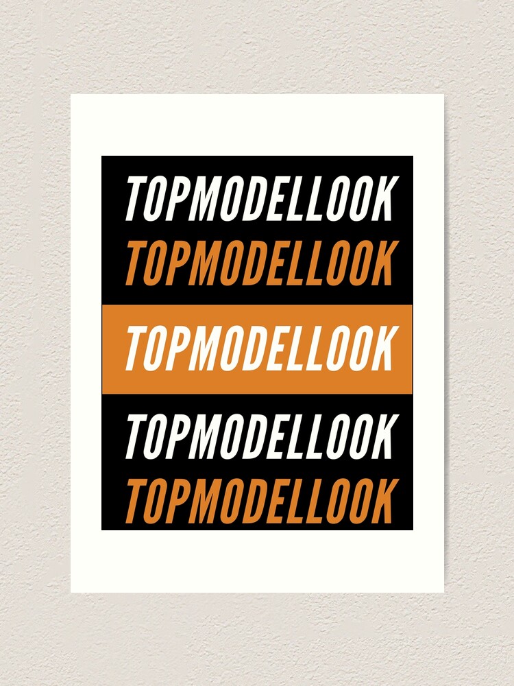 "Top model look saying statement motivation ego" Art Print by DerEmmat ...
