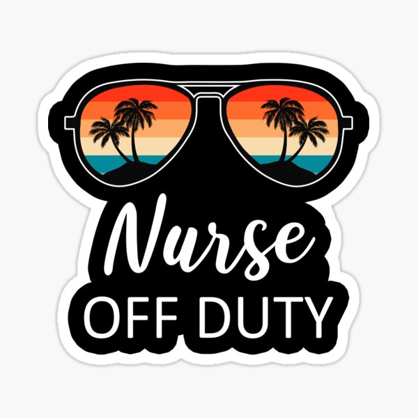 "Nurse Off Duty" Sticker for Sale by silverhexagon | Redbubble