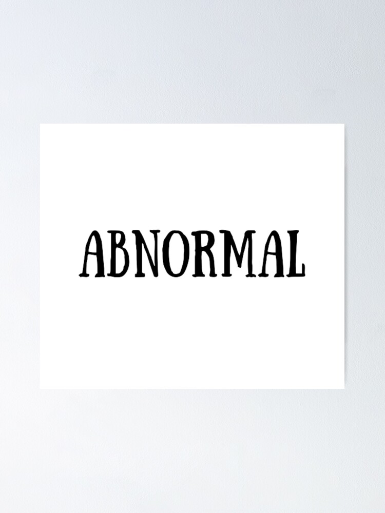 "Abnormal" Poster for Sale by Farha611881 | Redbubble