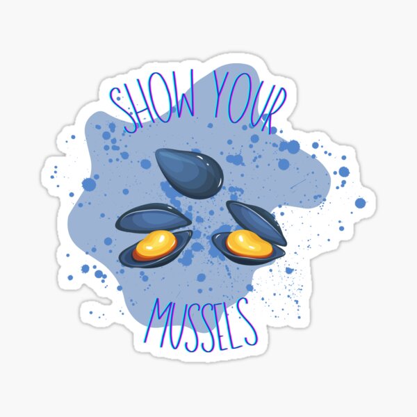 "Show Your Mussels" Sticker by indigofox-x | Redbubble