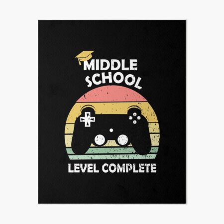 " Middle School Level Complete" Art Board Print for Sale by Hasdesigns ...