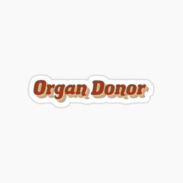 "Organ Donor Sticker" Sticker by carlislemills | Redbubble