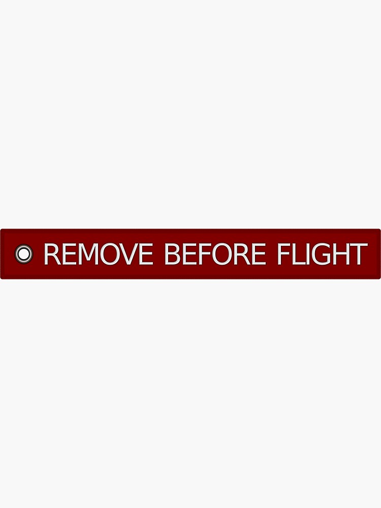 "Remove Before Flight" Sticker for Sale by LiftCrazy | Redbubble