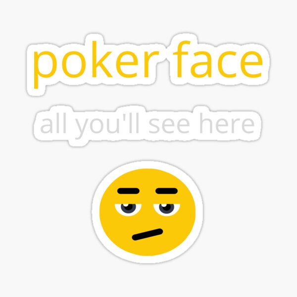 "Poker face" Sticker for Sale by JasminsWords | Redbubble