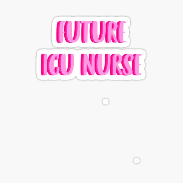 "ICU Nurse Sticker" Sticker for Sale by kaylacerrone | Redbubble