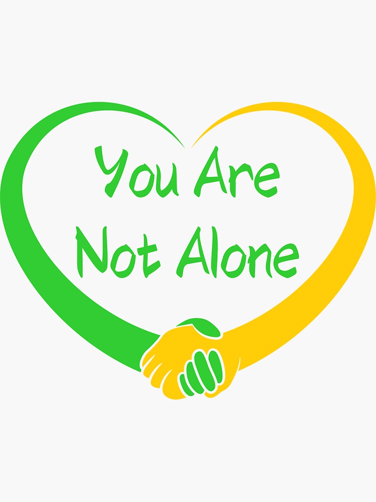 "You are Not Alone, Mental Health Awareness Heart" Sticker by ...