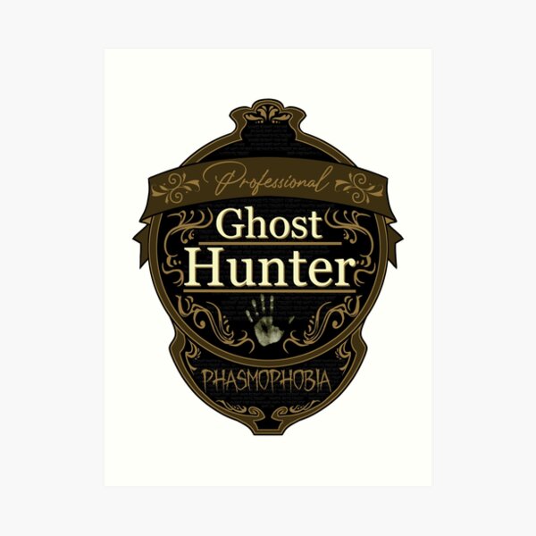 "Pofessional Ghost Hunter Phasmophobia" Art Print for Sale by ...