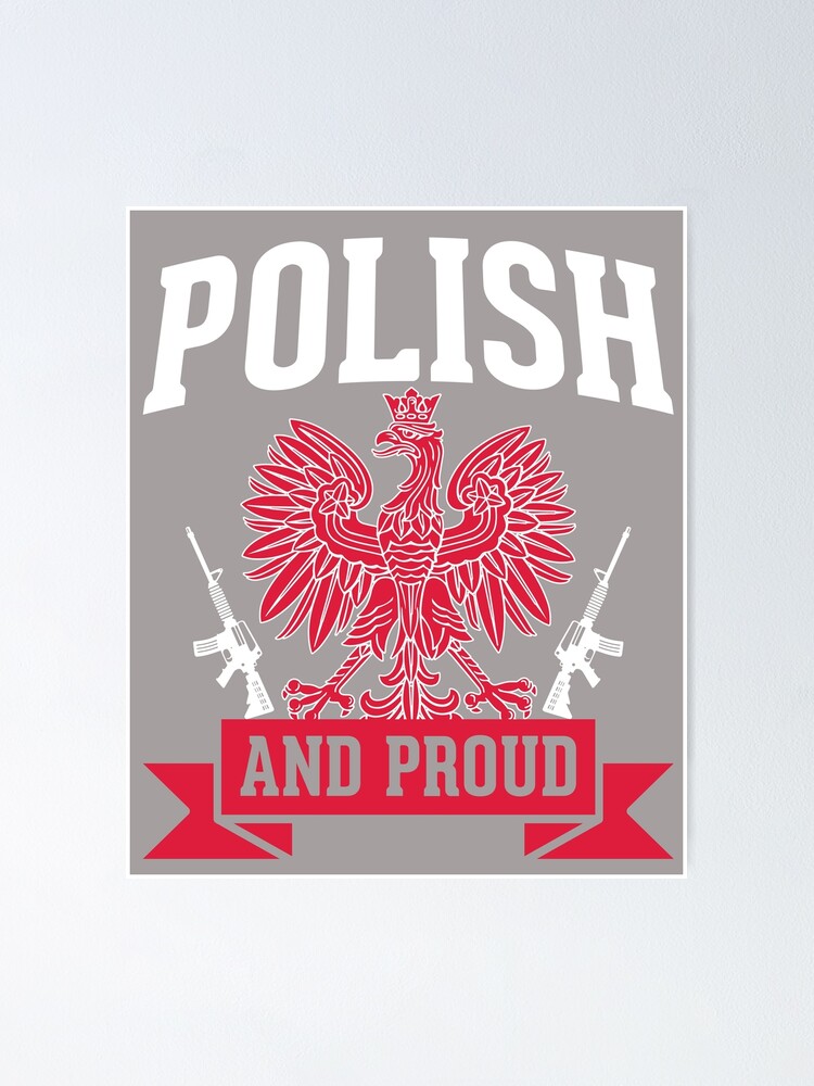 "Polish and Proud -Flag of Poland" Poster by obedtheartist | Redbubble