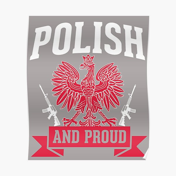 "Polish and Proud -Flag of Poland" Poster by obedtheartist | Redbubble