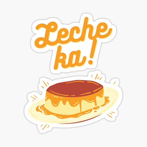 "Leche ka!" Sticker for Sale by 11ara | Redbubble