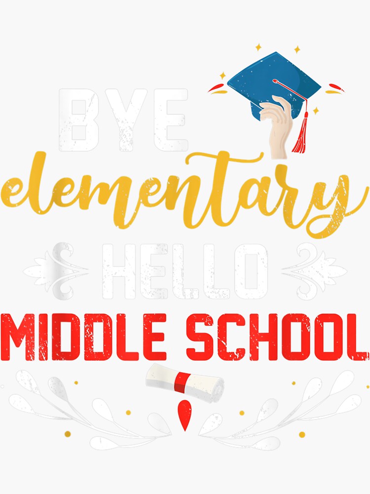 "Graduation Bye Elementary Hello Middle School Graduate T-Shirt ...