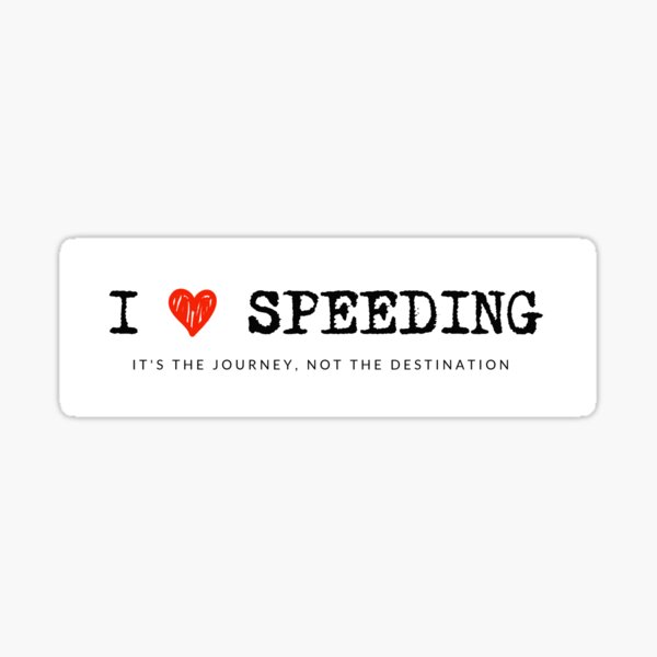 "I love speeding sticker" Sticker for Sale by HappyStuffInk | Redbubble