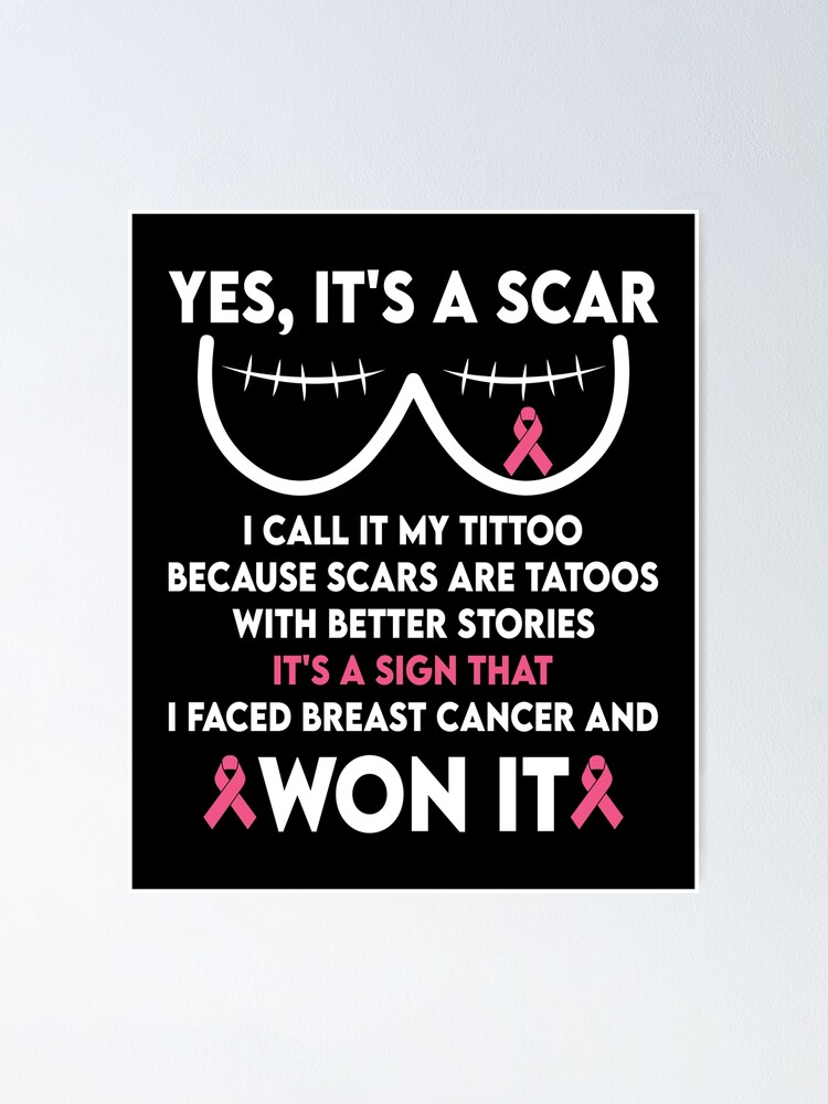 "Yes it's a scar i call it my tittoo because breast cancer" Poster for ...