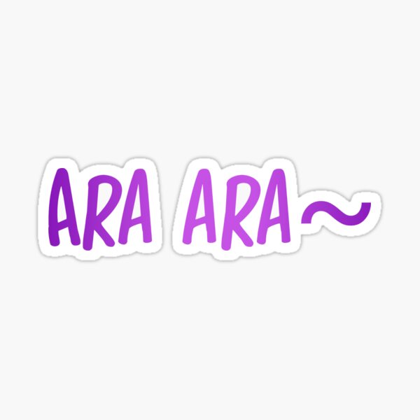 "Ara Ara Japanese Sticker Quote" Sticker for Sale by joruriart | Redbubble
