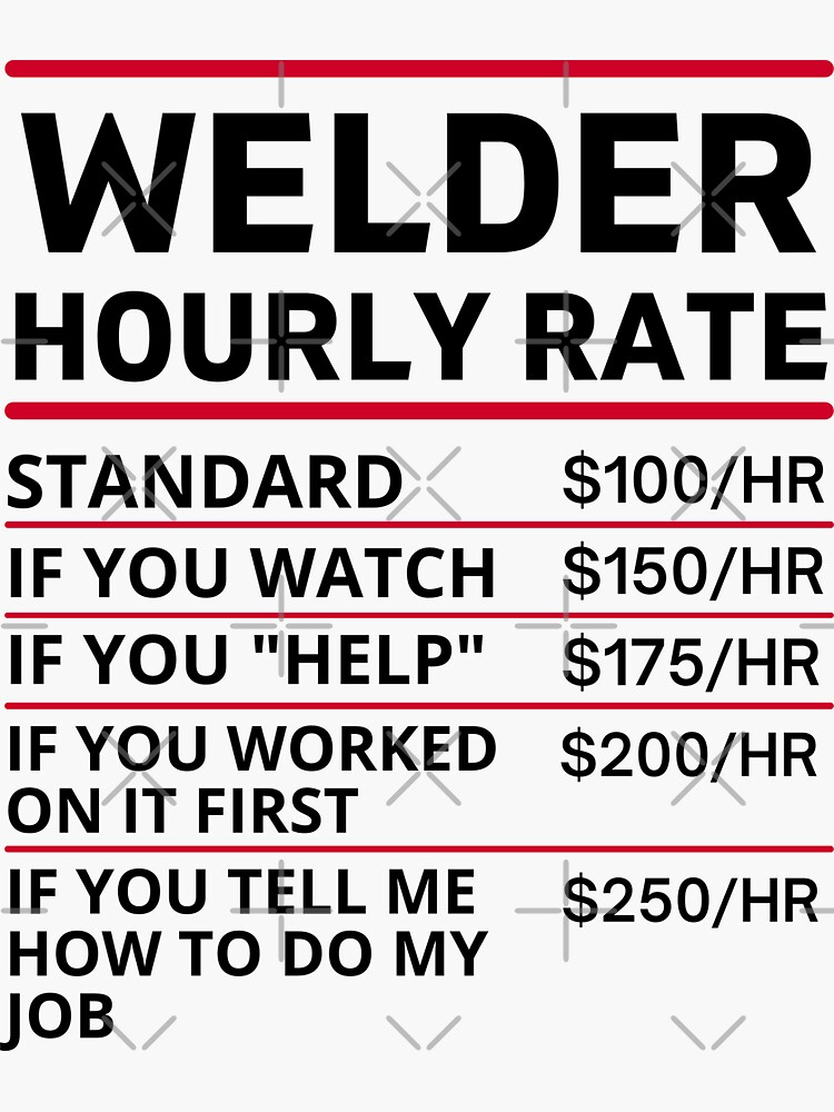 "funny welder hourly rate " Sticker for Sale by funnyteen18 | Redbubble