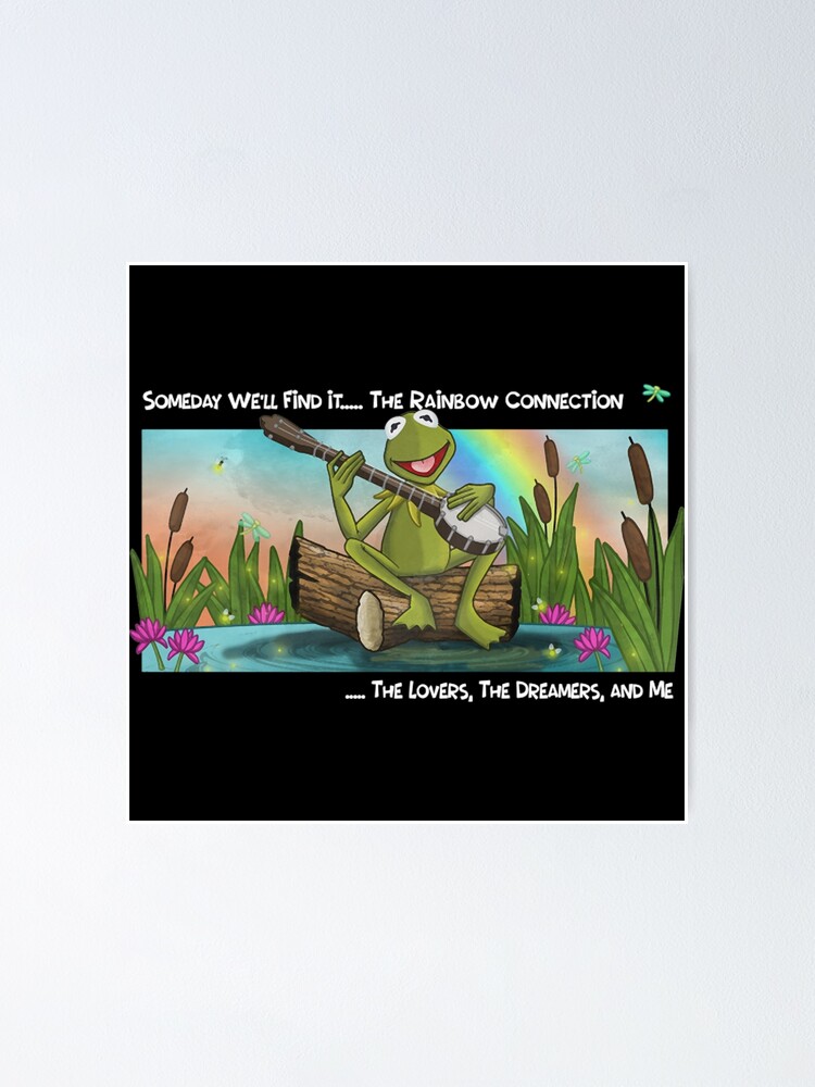 "the Rainbow Connection" Poster for Sale by binzii811 | Redbubble