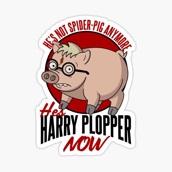 Pegatina «Ya no es Spider-Pig, es Harry Plopper Ahora» de McPod | Redbubble