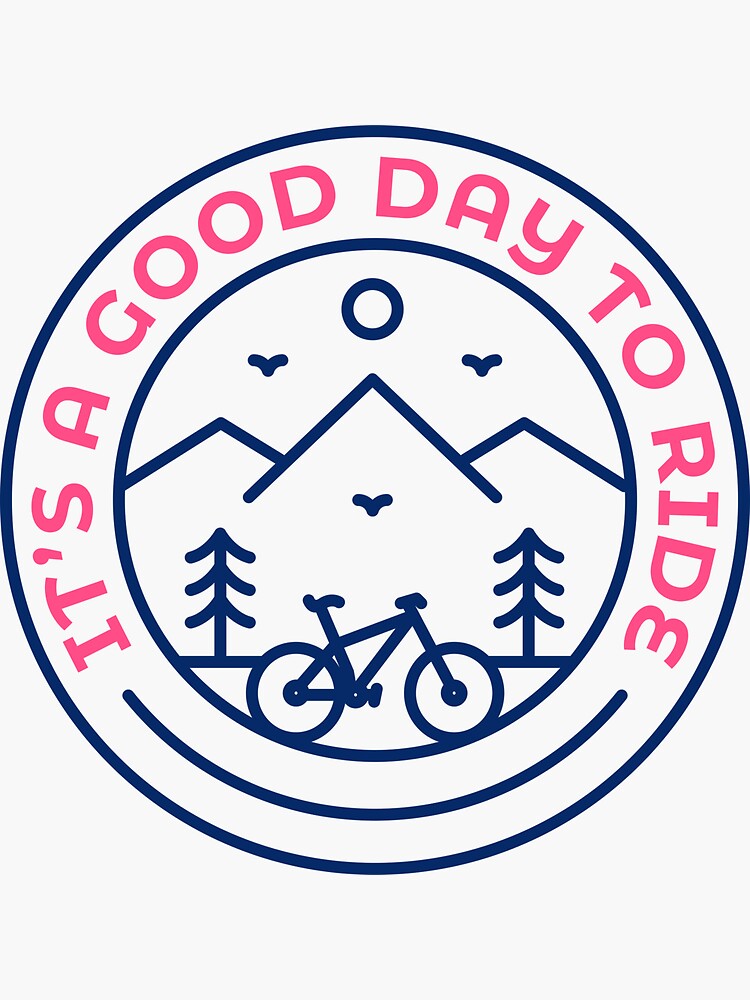 "It's a Good Day to Ride" Sticker for Sale by ELVEKTORKITA | Redbubble