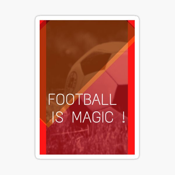 "Football is Magic" Sticker for Sale by ACTPRINTS | Redbubble