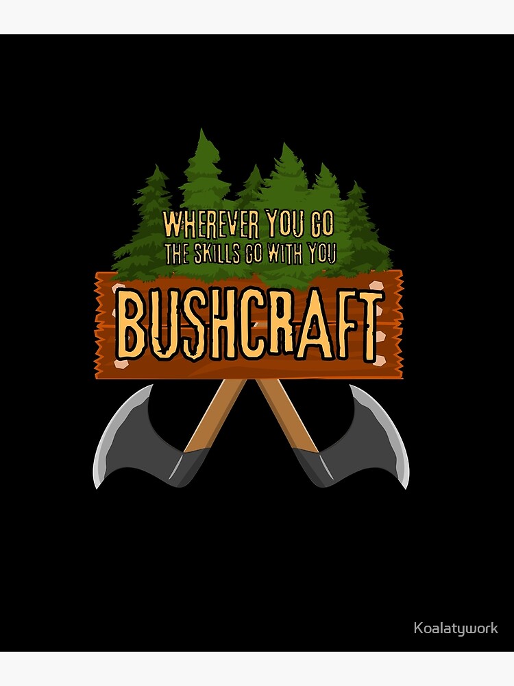 "Bushcraft Design With Forest For All Survival Fans" Poster for Sale by ...