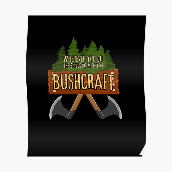 "Bushcraft Design With Forest For All Survival Fans" Poster for Sale by ...