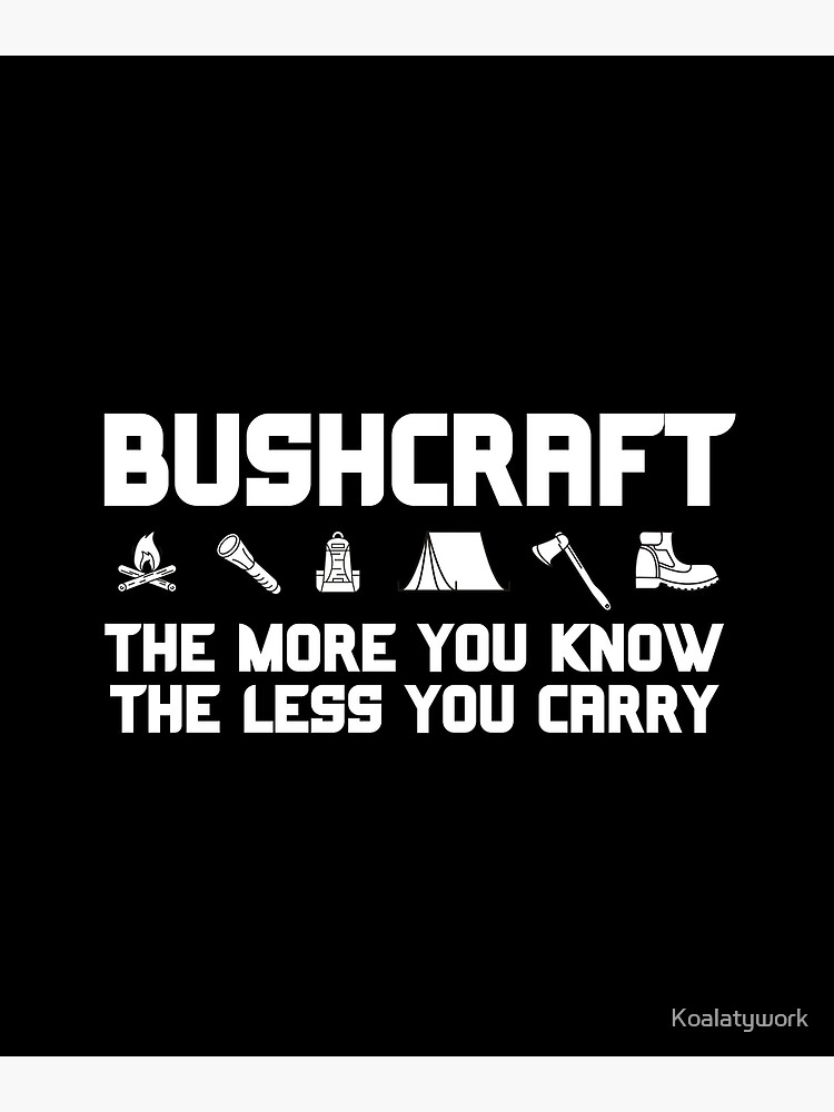 "Bushcraft Text Design For All Survival Fans" Poster by Koalatywork ...
