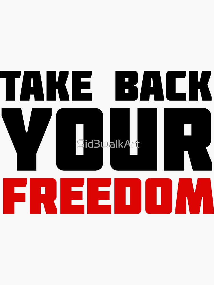 "Take Back Your Freedom Free Speech Political Protest" Sticker for Sale ...