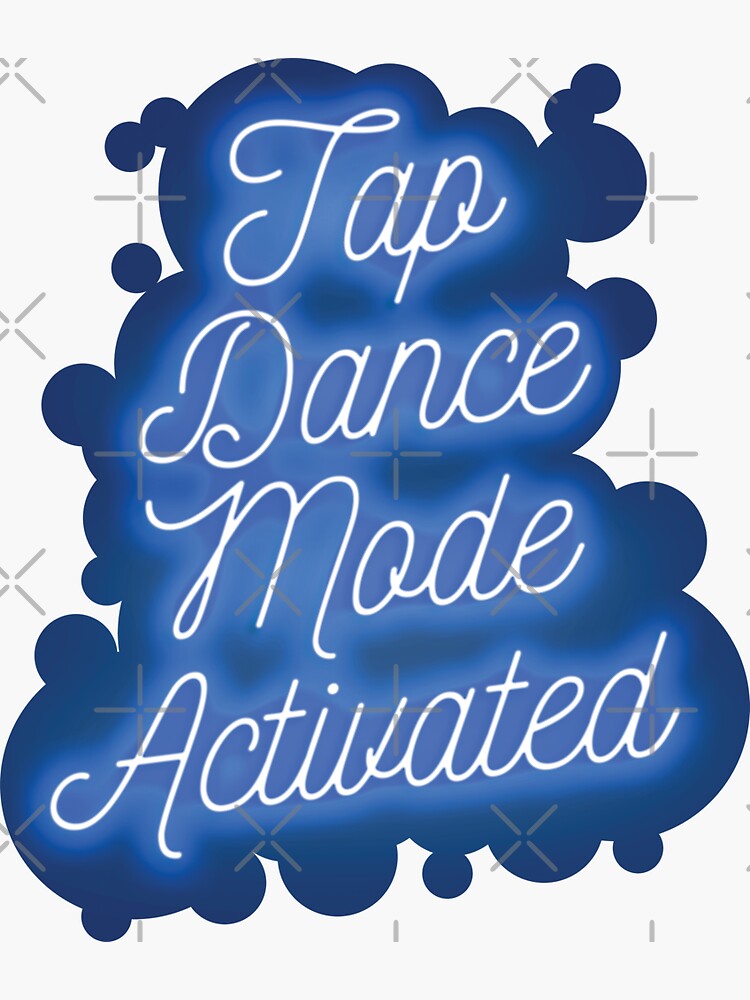 "Tap dancing gift - Tap dance mode activated | tap dance related gifts ...