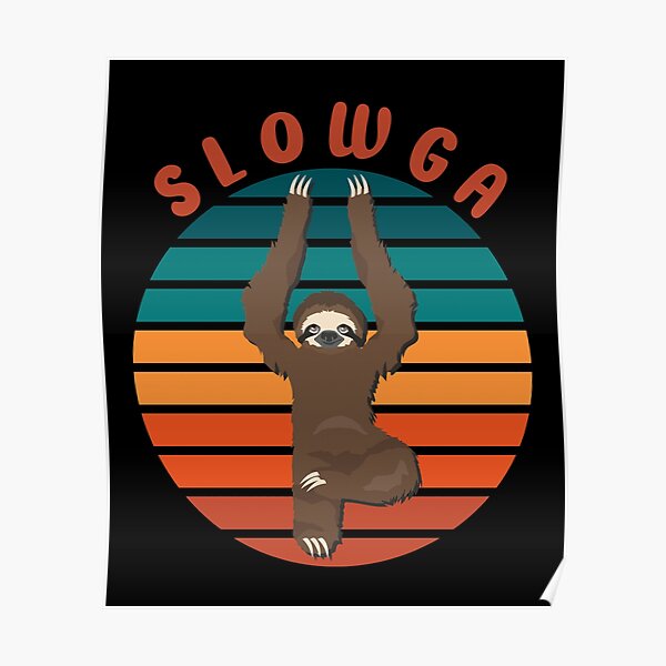 "Slowga Sloth Yoga Deceleration Mindfulness" Poster by OmmeDesigns ...