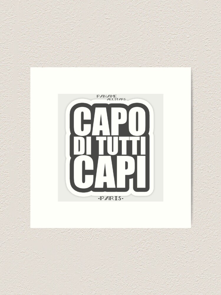 "Capo di tutti Capi" Art Print by PanameAllstars | Redbubble