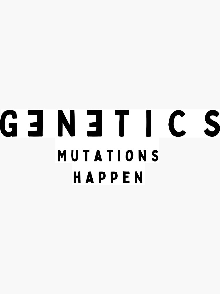 "Genetics, mutations happen" Sticker for Sale by Scenic | Redbubble