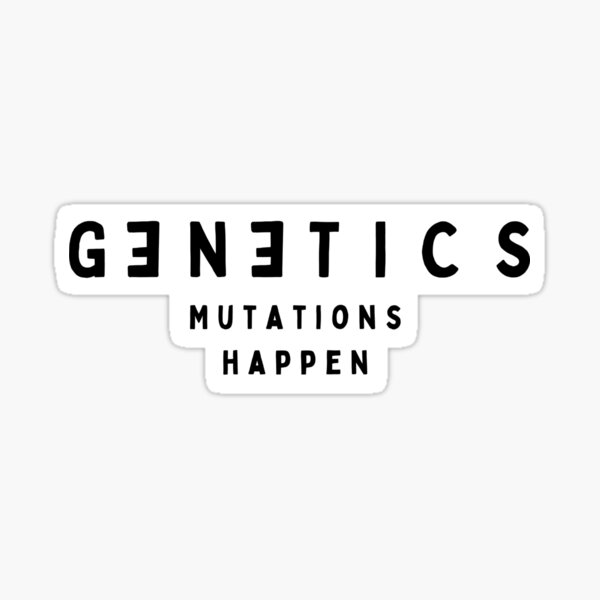 "Genetics, mutations happen" Sticker for Sale by Scenic | Redbubble
