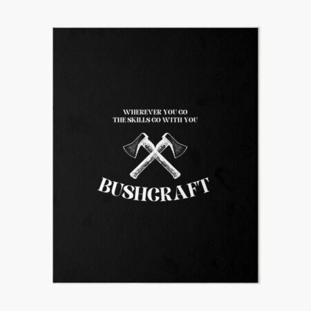 "Bushcraft Text Design For All Survival Fans" Art Board Print by ...
