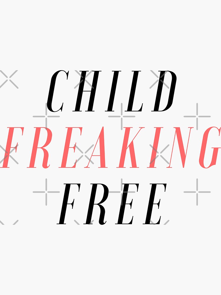 "Child Freaking Free Sign " Sticker by Hi-Prana | Redbubble