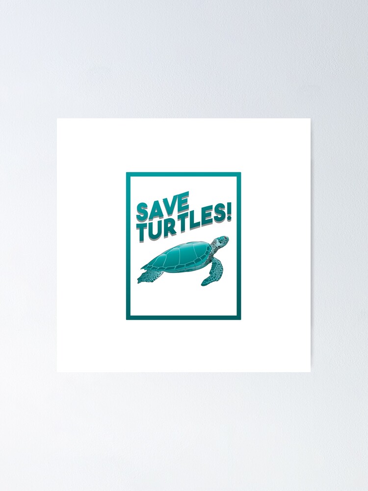 "Save Turtles!" Poster for Sale by Lukigraphs | Redbubble