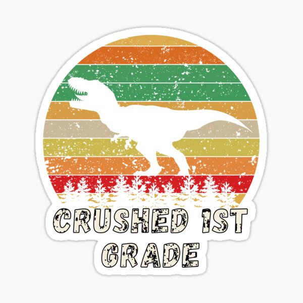 "crushed 1st grade" Sticker for Sale by JakDesigns | Redbubble