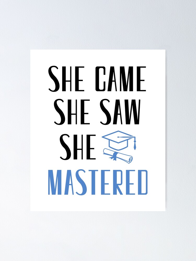 "She Came She Saw She Mastered, Funny Graduation, Graduated, Masters ...