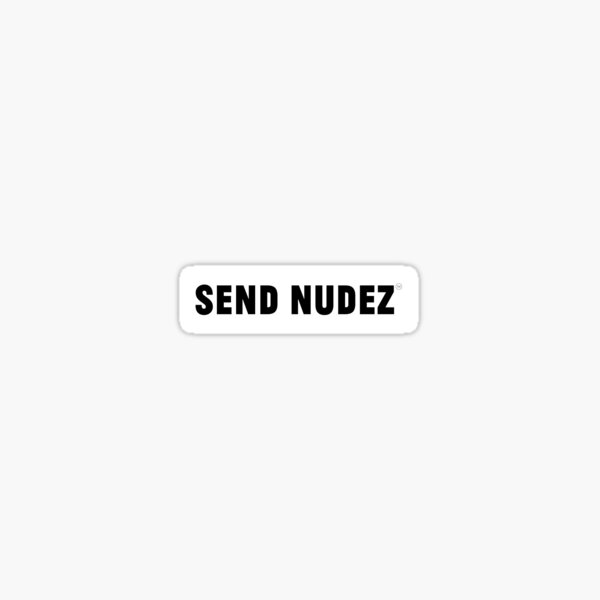 "Send Nudez™" Sticker by Sudheadz | Redbubble
