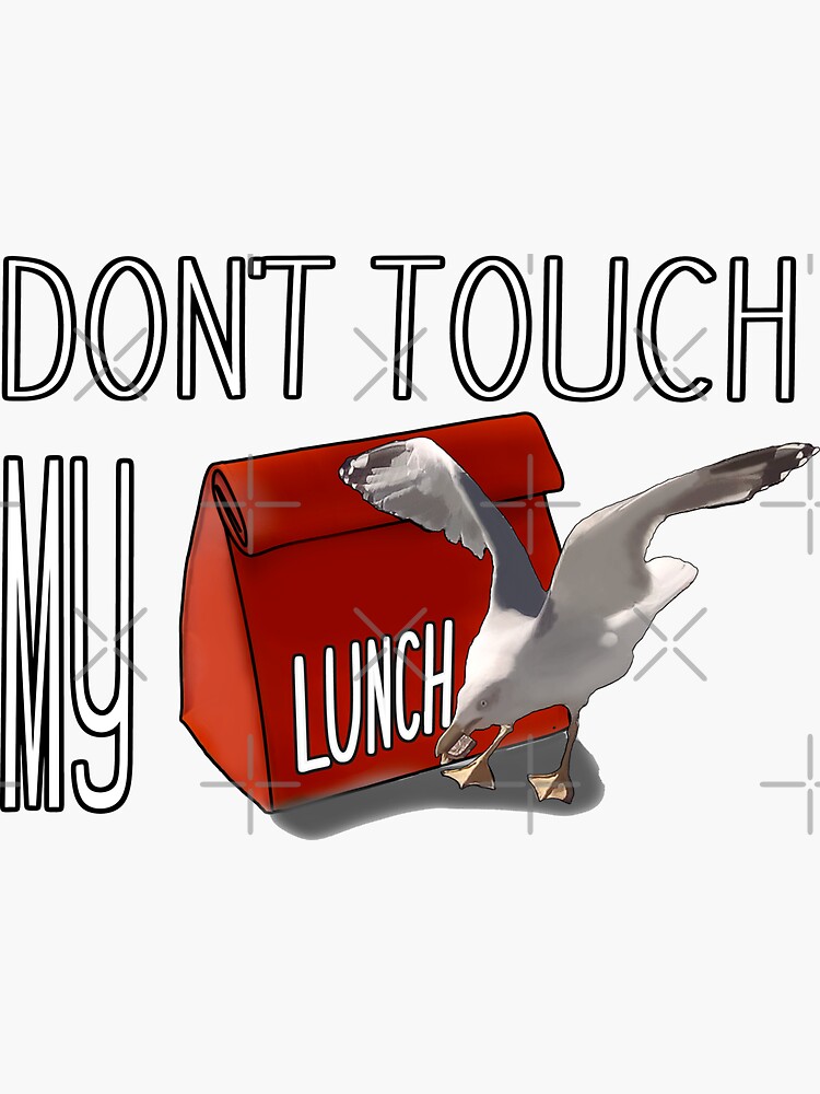 "don't touch my lunch Don't touch my food" Sticker by saf-saf | Redbubble