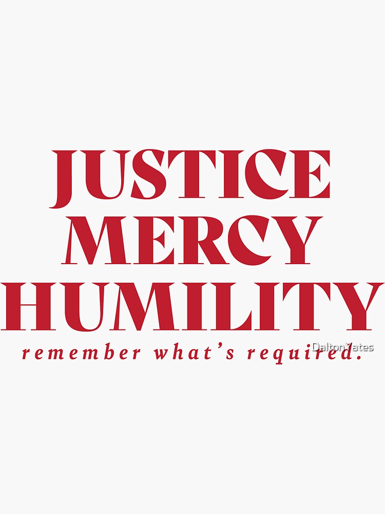 "Justice Mercy Humility - Micah 6:8 (red)" Sticker for Sale by ...
