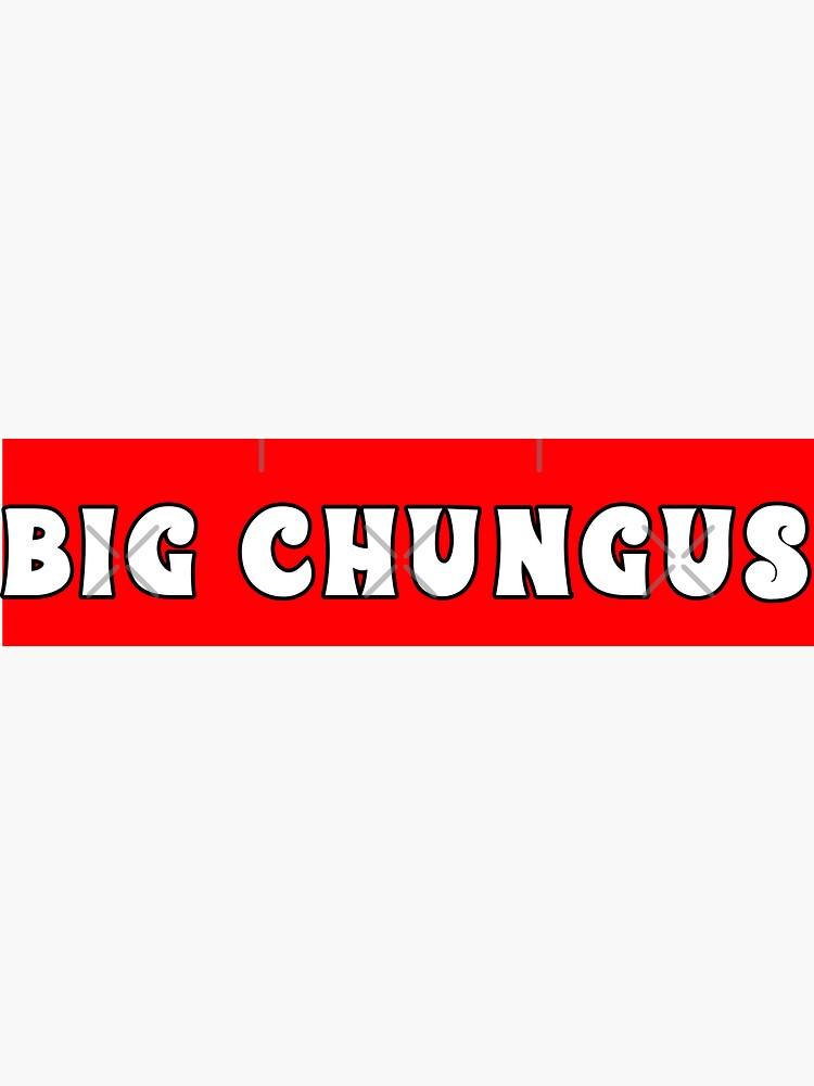 "Big Chungus Bar" Sticker by Fatcat28 | Redbubble