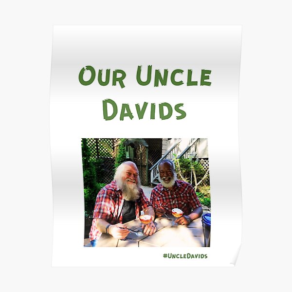 ""Our" Uncle Davids" Poster by CampDavids | Redbubble
