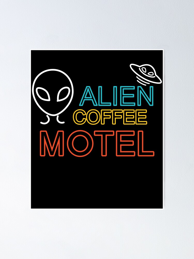 "Alien Coffee Motel " Poster by cyberlight | Redbubble