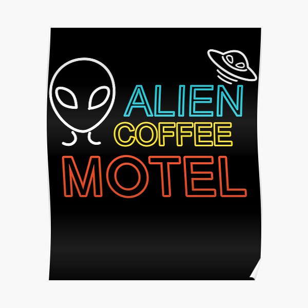 "Alien Coffee Motel " Poster by cyberlight | Redbubble