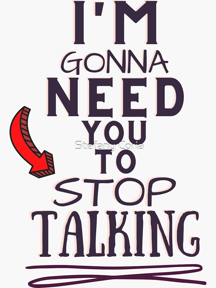 "Stop Talking" Sticker by SMCHR | Redbubble
